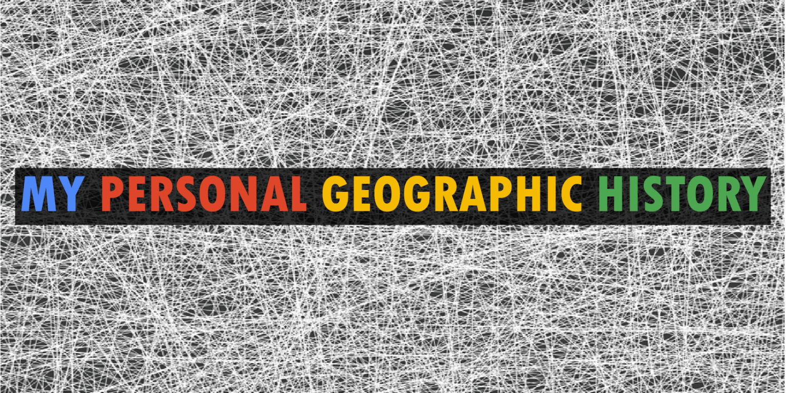 Exploring My Personal Geographic History Through Google Map’s Timeline ...