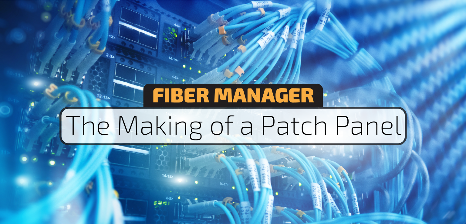 Fiber Manager - The Making of a Patch Panel - SSP Innovations