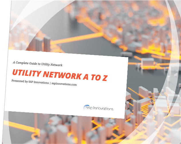 Utility Network: A to Z - SSP Innovations