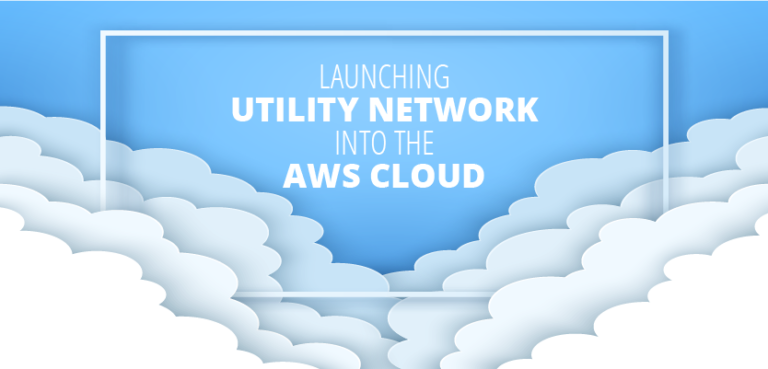Launching Utility Network into the AWS Cloud - SSP Innovations