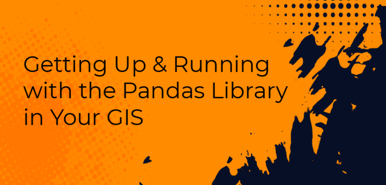 Getting Up And Running With The Pandas Library In Your Gis Ssp