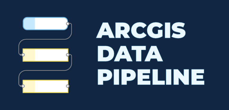 ArcGIS Data Pipelines Introduction - SSP Innovations