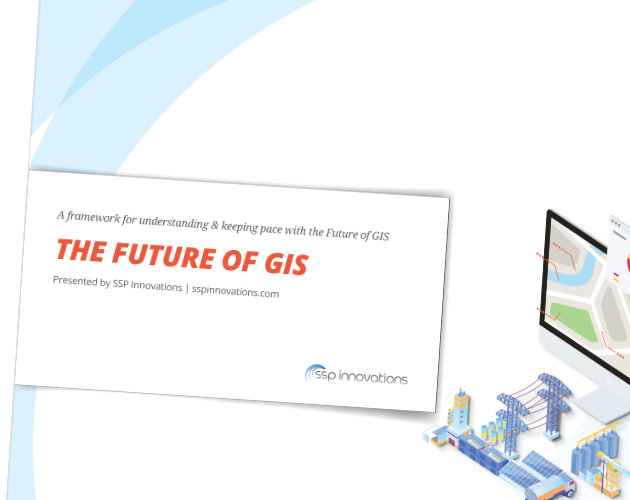The Future of GIS - SSP Innovations